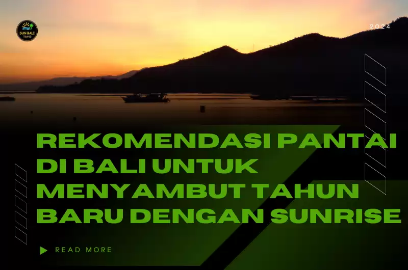 Rekomendasi Pantai di Bali untuk Menyambut Tahun Baru dengan Sunrise - Article - Sewa Mobil di ...